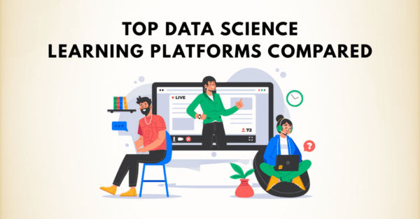 Top Data Science Learning Platforms Compared (2025 Guide)
